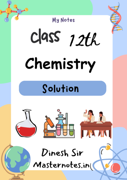 Solution Notes Class 12th Notes Master Notes